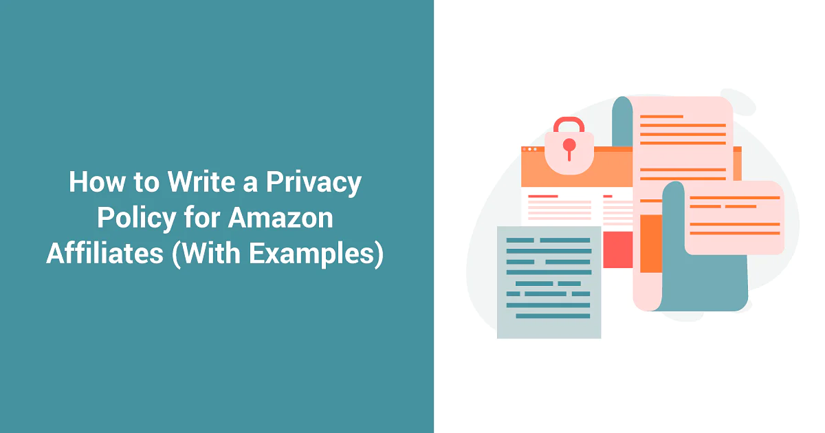 Privacy Policy for Amazon Affiliates [The Correct Way to Do it]