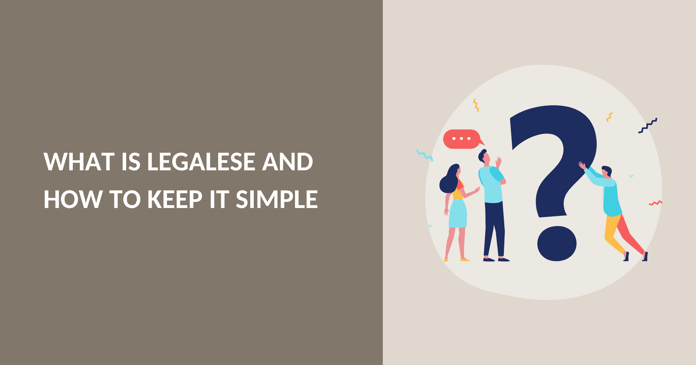 What is Legalese and Why You Should Keep it Simple