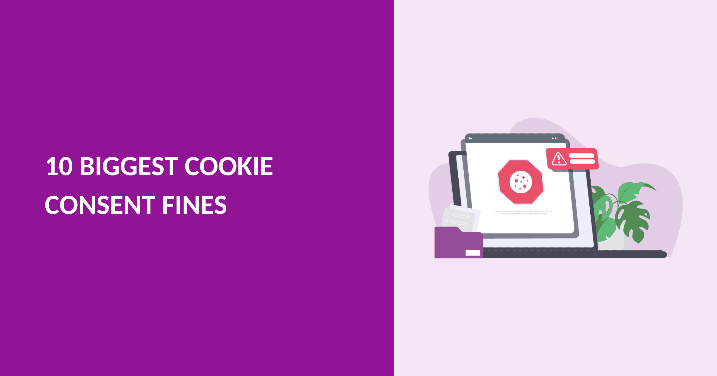 10 Biggest Cookie Consent Fines and How to Avoid Them